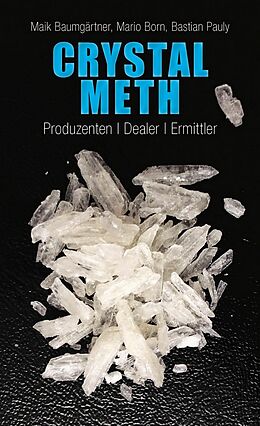 Crystal Meth von Maik Baumgärtner, Mario Born, Bastian Pauly: E-Book ...