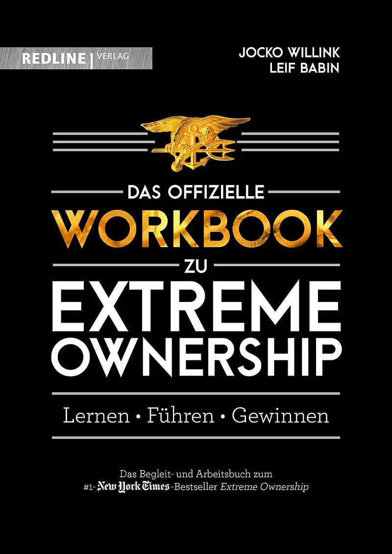 Extreme Ownership das offizielle Workbook von Jocko Willink, Leif Babin ...