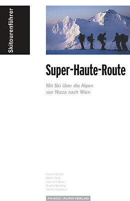 Skitourenführer "Super-Haute-Route" von Hubert Schüle, Walter Seiler ...