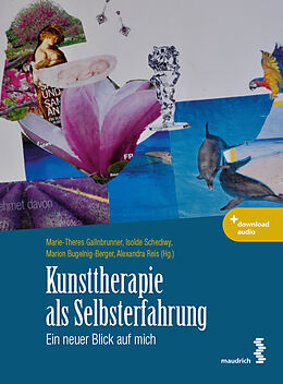 Kunsttherapie als Selbsterfahrung von Marie-Theres Gallnbrunner, Isolde ...