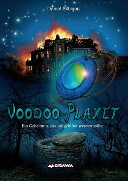 Voodoo-Planet - Ein Geheimnis, das nie gelüftet werden sollte von ...