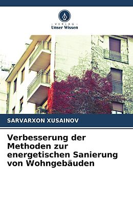 Verbesserung der Methoden zur energetischen Sanierung von Wohngebäuden von Sarvarxon Xusainov ...