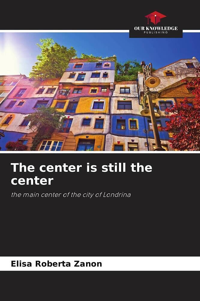 The center is still the center by Elisa Roberta Zanon: Kartonierter ...