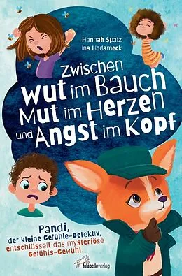 Zwischen Wut im Bauch, Mut im Herzen und Angst im Kopf von Hannah Spatz ...