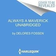 Always a Maverick von Delores Fossen: Hörbuch kaufen | Ex Libris