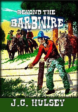 Beyond The Barb Wire - The Other Side Of The Fence von J. C. Hulsey ...