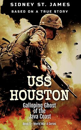 USS Houston - Galloping Ghost of the Java Coast (World War 2 Series, #1 ...