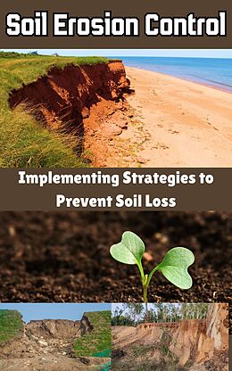 Soil Erosion Control : Implementing Strategies to Prevent Soil Loss von ...