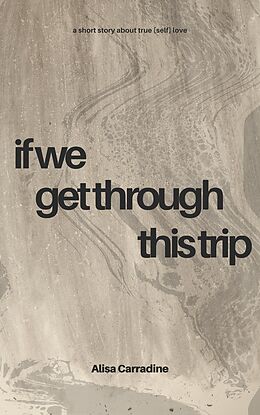 If We Get Through This Trip by Alisa Carradine: English E-Book | Ex Libris