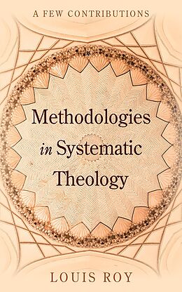 Methodologies in Systematic Theology von Louis Roy: Englisches E-Book ...