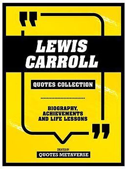 Lewis Carroll - Quotes Collection by Quotes Metaverse: English E-Book ...