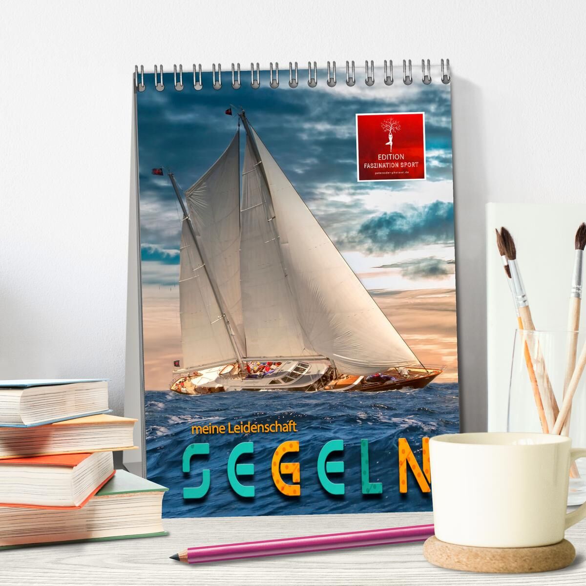Segeln - meine Leidenschaft (Tischkalender 2026 DIN A5 hoch), CALVENDO ...